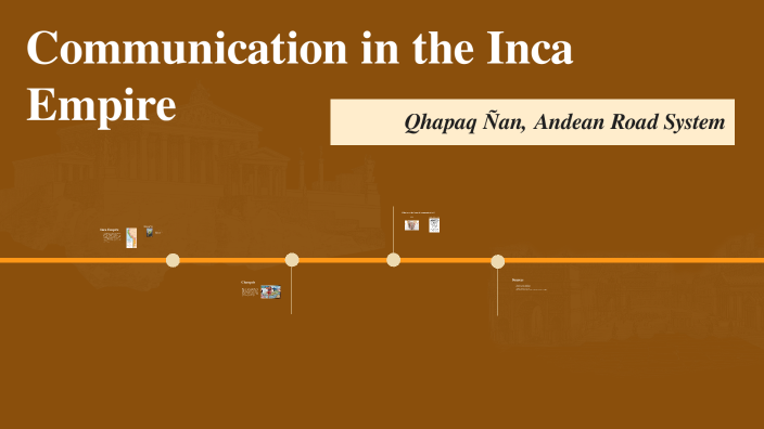 Form of Communication - Inca Empire by Camila Sanchez` on Prezi