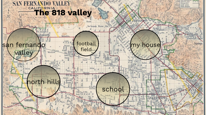 The 818 valley by Aydin Rodriguez on Prezi