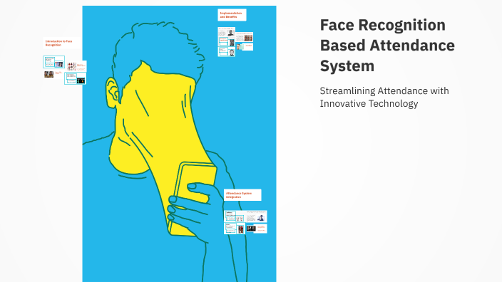 Face Recognition Based Attendance System by Harish on Prezi