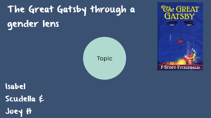 The Great Gatsby through a gender lens by Isabel S on Prezi