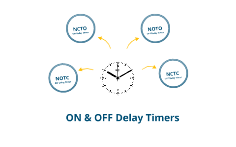 ON & OFF Delay Timers by Jerry Wooley on Prezi