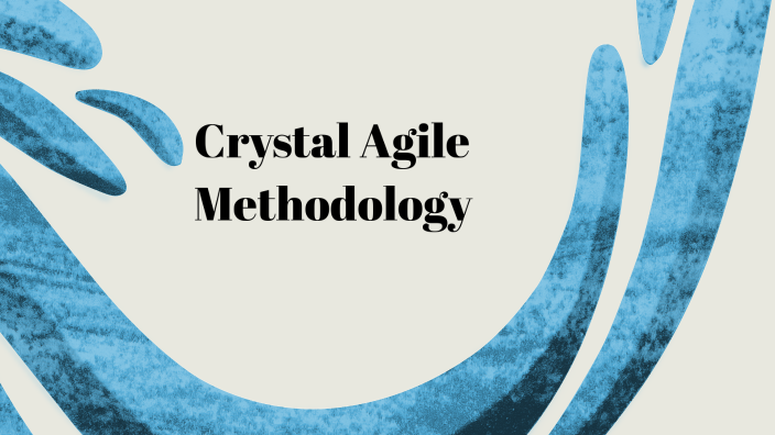 Crystal Agile Methodology by Olivia Pohorylo on Prezi