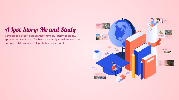 A Love Story: Me and Study by katherine irving on Prezi