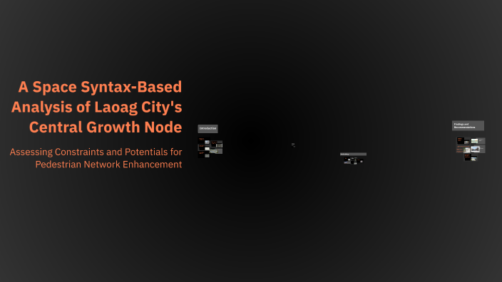 A Space Syntax-Based Analysis of Laoag City's Central Growth Node by Jessa Crea Rumbaoa on Prezi