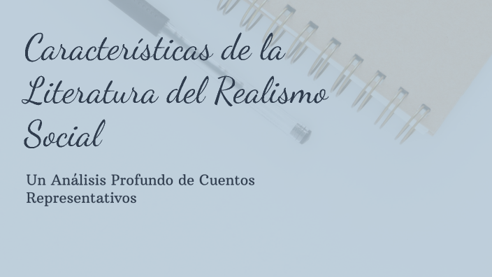 Características de la Literatura del Realismo Social by Adam Fernando ...