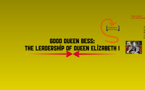 Good Queen Bess: The Leadership of Queen Elizabeth I by Alexandra ...