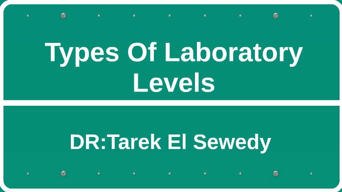 types of laboratory levels by makarious maher on Prezi