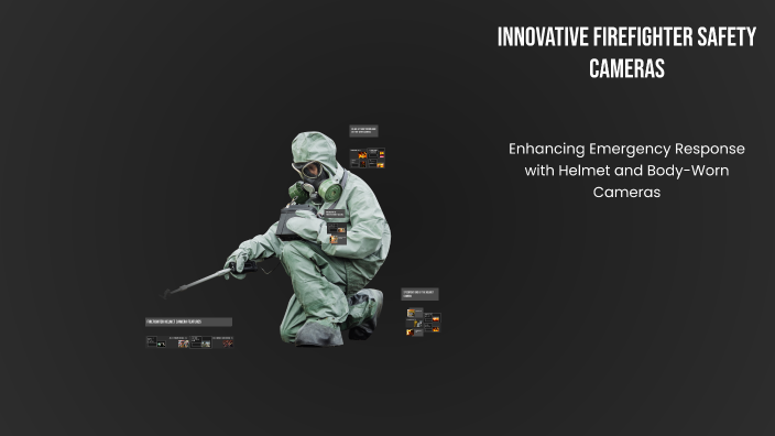 Innovative Firefighter Safety Cameras by Hakimi Mohd Yusof on Prezi
