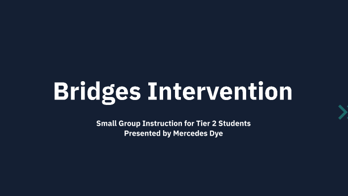 Bridges Intervention by Mercedes Dye on Prezi