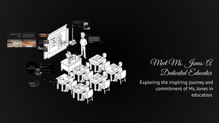 Meet Ms. Jones: A Dedicated Educator by Isabella Saunders on Prezi