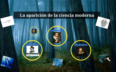 5) La aparición de la ciencia moderna by Steven Mora on Prezi