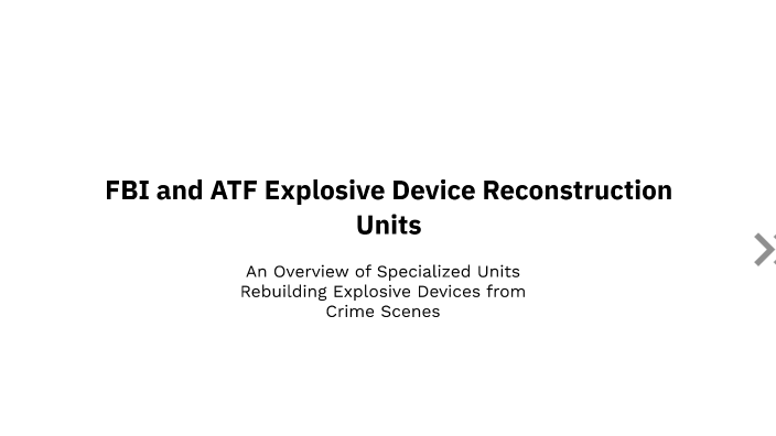 FBI and ATF Explosive Device Reconstruction Units by George Simoni on Prezi