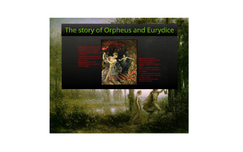 The story of Orpheus and Eurydice by Jessica Campoverde on Prezi