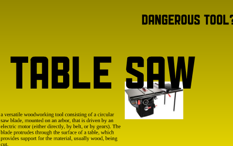 Table Saw - Operation and Safety by Jeanne Oiler on Prezi