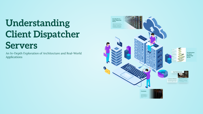 Understanding Client Dispatcher Servers by Adarsha G on Prezi