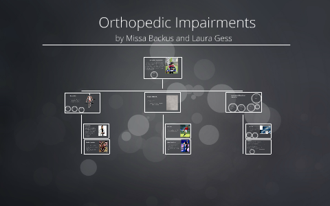 Orthopedic Impairments by Laura Gess on Prezi