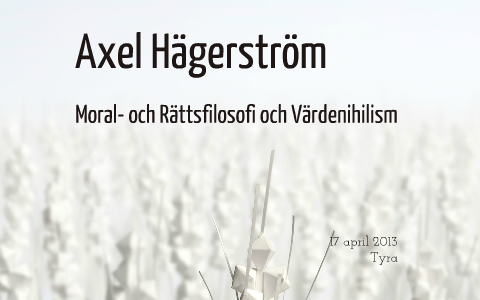 Axel Hägerström by Alex B on Prezi