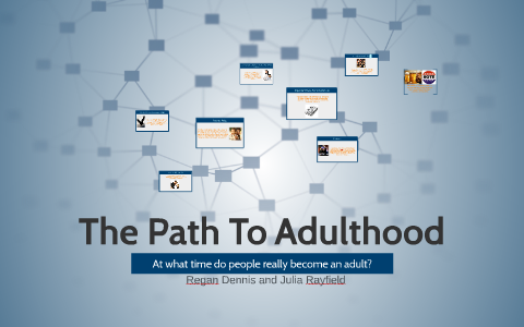 The Path To Adulthood by reagn po on Prezi