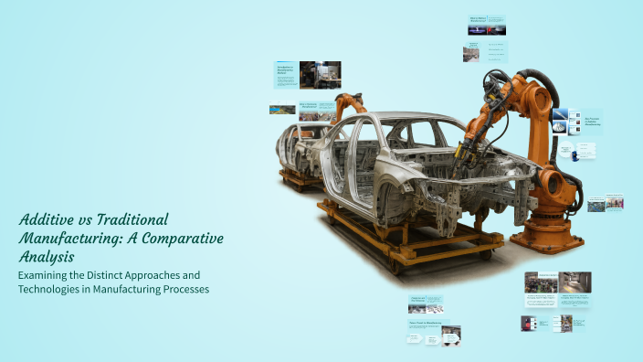 Additive vs Traditional Manufacturing: A Comparative Analysis by Lucie ...