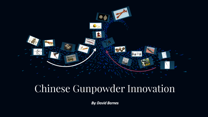 Chinese Gunpowder Innovation by David Barnes on Prezi