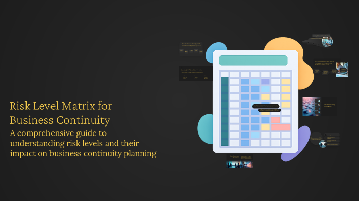 Risk Level Matrix for Business Continuity by Mahetab Hossiny on Prezi