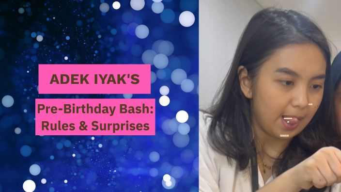 Pre-Birthday Bash: Rules and Fun by Novandy Farros on Prezi