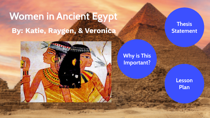 Women in Ancient Egypt by Katie Zhang on Prezi