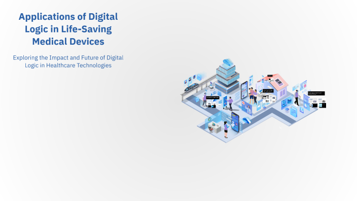 Applications of Digital Logic in Life-Saving Medical Devices by Shaimun ...