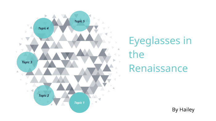 Eyeglasses in the Renaissance by Hailey Doan on Prezi
