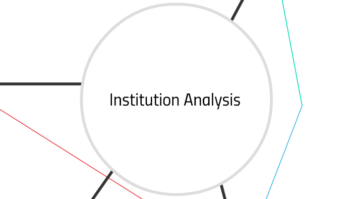 Institution Analysis by Kate Kestell on Prezi