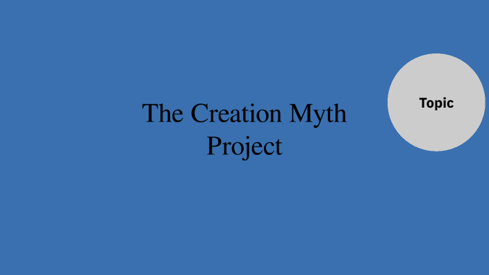 The Creation Myth by Milli Phin on Prezi