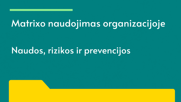 Matrixo naudojimas organizacijoje by Edita A. on Prezi