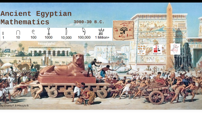 Ancient Egyptian Math by dianis fletcher on Prezi
