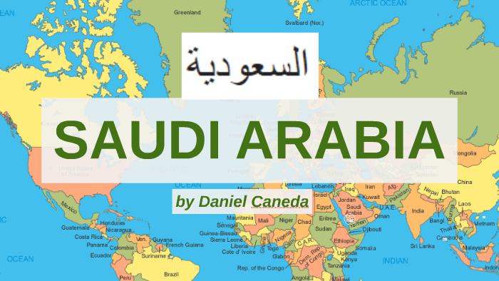SAUDI ARABIA by Daniel Caneda on Prezi