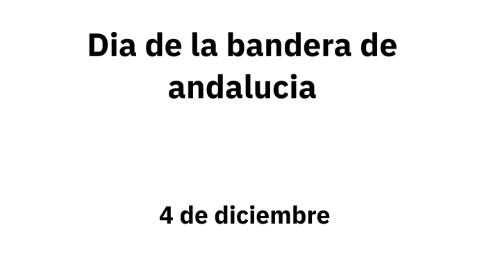 Dia de la bandera de andalucia by Adam Frikech Hurtado on Prezi