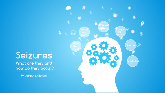 Seizures by Adrian Spitzzeri on Prezi
