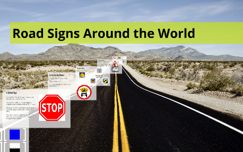 Road Signs Around the World by Teal Nicholson on Prezi