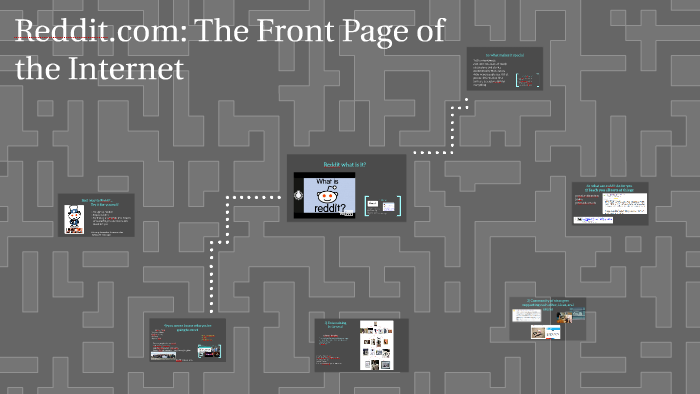 Reddit.com: The Front Page of the Internet by Kyle McCrossin on Prezi