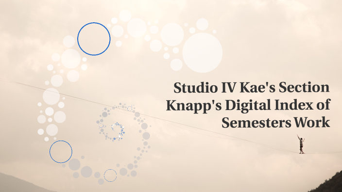 Studio Four Digital Index of Semesters Work by Erica Knapp on Prezi