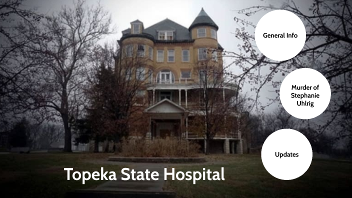 Topeka State Hospital by Sierra Riff on Prezi