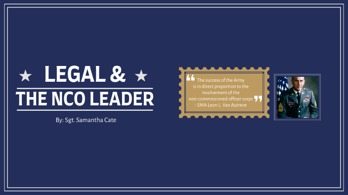 Legal and the NCO Leader by Samantha Kurth on Prezi