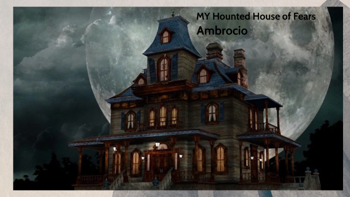MY HOUNTED HOUSES OF FEARS by Ambrocio Favela on Prezi
