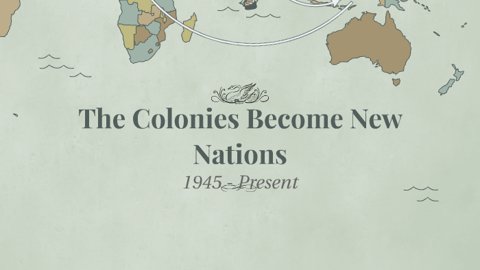 The Colonies Become New Nations by Jennifer Bae on Prezi