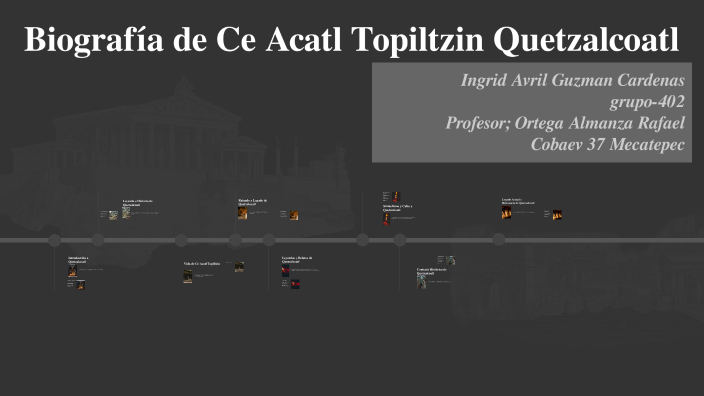 Biografía de Ce Acatl Topiltzin Quetzalcoatl by avril guzman on Prezi