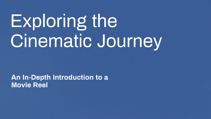 Exploring the Cinematic Journey by Zulima Painter on Prezi