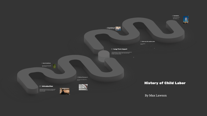 Child Labor and Industrial Revolution by MAX LAWSON on Prezi