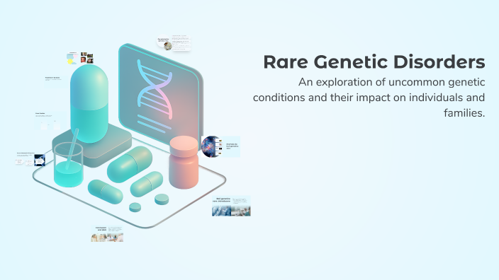 Rare Genetic Disorders by Dunareanu Ana on Prezi