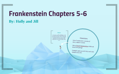 Frankenstein Chapters 5-6 by Holly Bier on Prezi