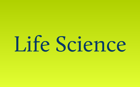 Life Science by Joyce Kroll on Prezi