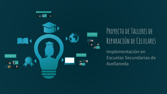 Proyecto de Talleres de Reparación de Celulares by Laura Arguello on Prezi